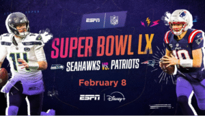 ESPN Presents Super Bowl LX: Seattle Seahawks vs. New England Patriots ...